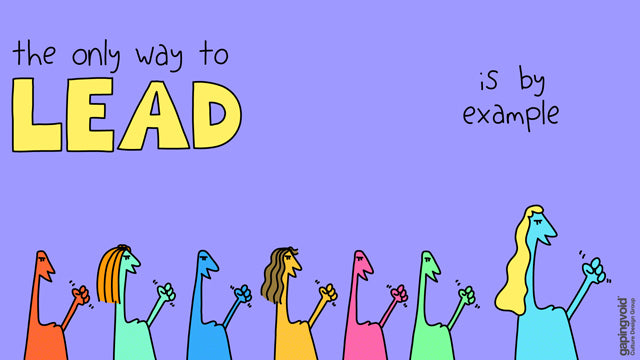 The Only way to Lead is by Example – Gapingvoid Virtual Backgrounds